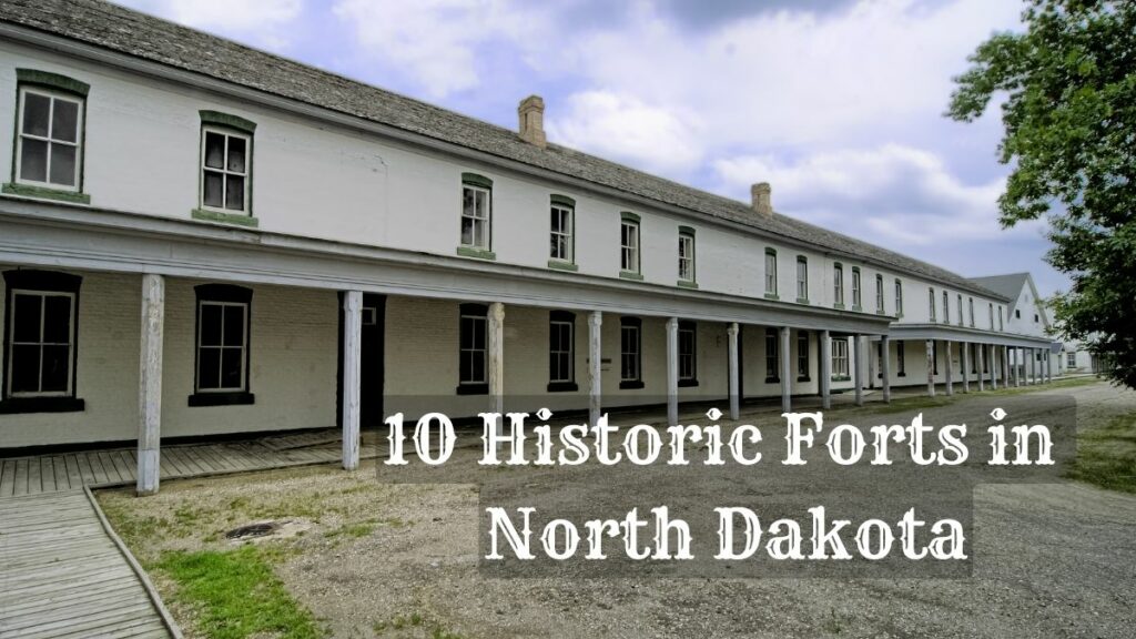 Historic Forts in North Dakota: Guardians of The Northern Plains
