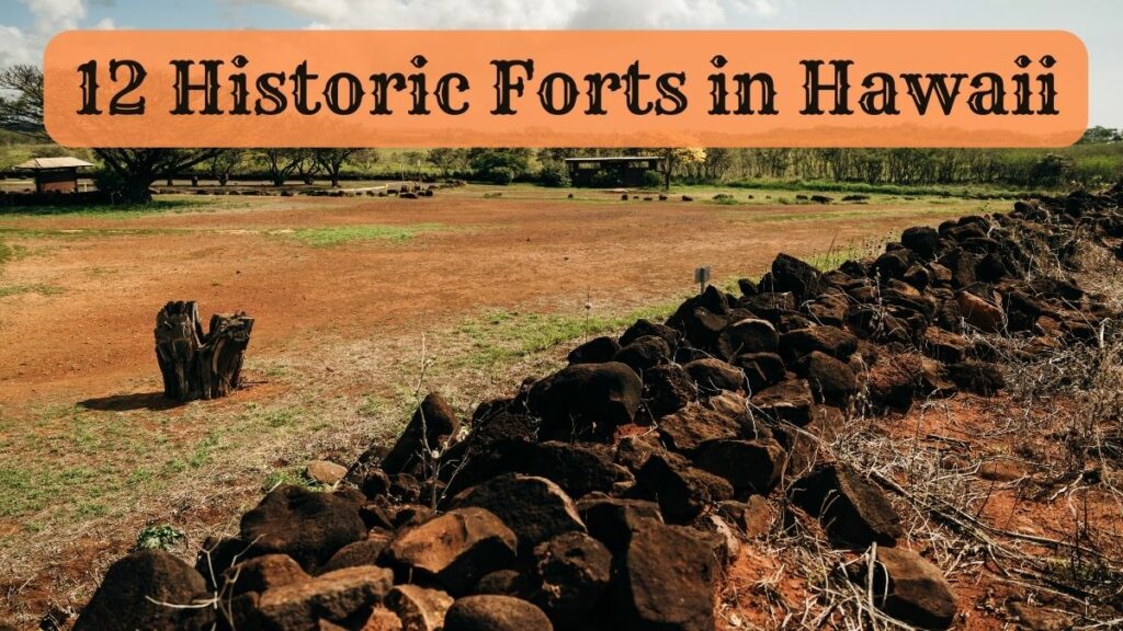 Exploring The Historic Forts of Hawaii: Strongholds in Paradise ...