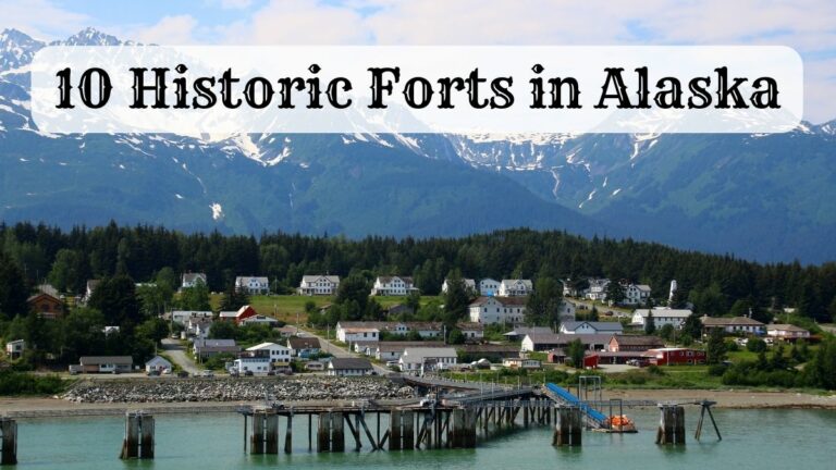 10 Historic Forts in Alaska