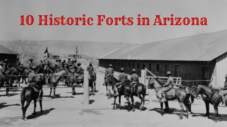 10 Historic Forts in Arizona: Guardians of the Frontier
