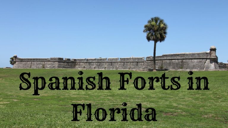 Spanish Forts in Florida: The Sunshine State’s Stronghold History Uncovered