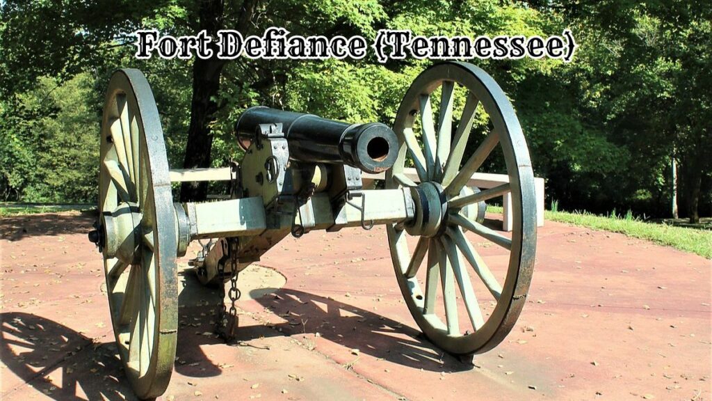 Fort Defiance (Tennessee): An Important Civil War Era Defence