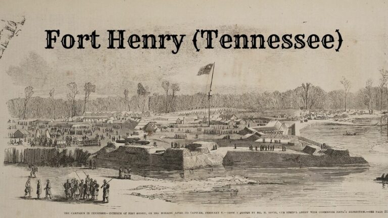 Fort Henry in Tennessee: A Key Civil War Battlefield