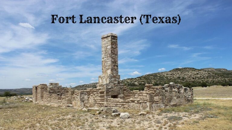 Fort Lancaster in Texas: Exploring a Landmark of Frontier Defense