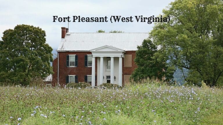 Fort Pleasant in West Virginia: Historical Landmark and Scenic Beauty