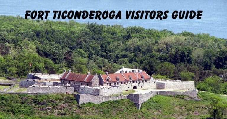 Visiting Fort Ticonderoga: Complete Guide to Hours, Tickets, and What ...